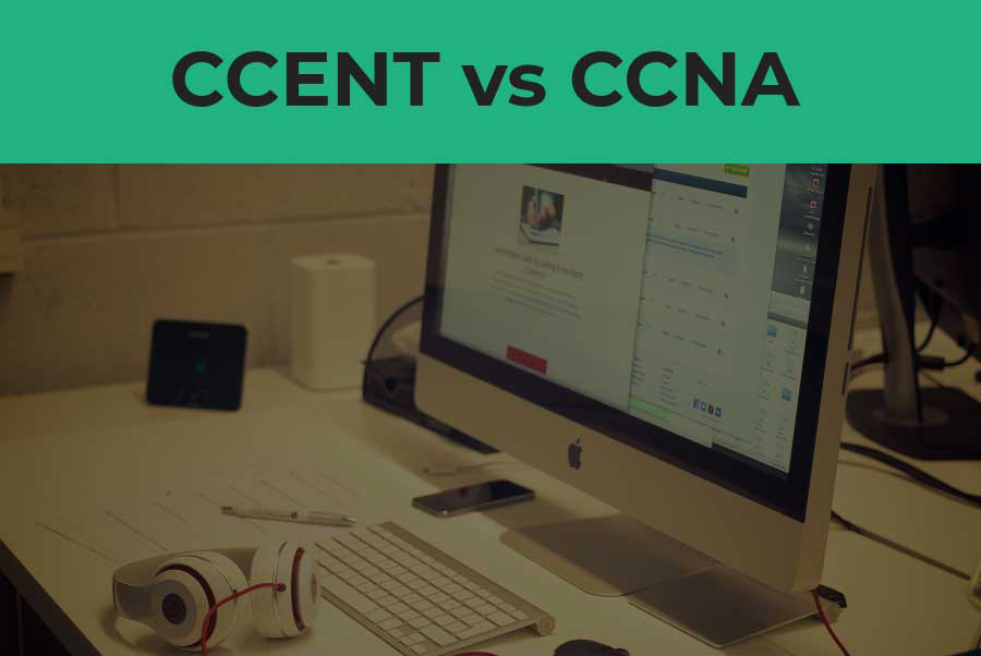 مقایسه ویژگی های CCENT و CCNA - آشنایی با تفاوت های CCENT و CCNA
